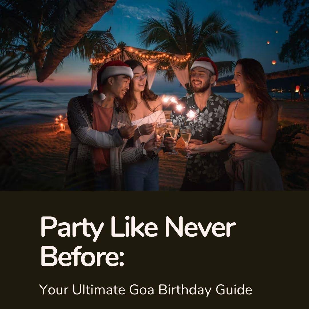 Goa Birthday Bliss: Plan Your Dream Party